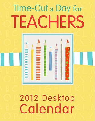 楽天ブックス: 2012 Time-Out for Teachers: A 2012 Daymaker Desk Calendar - Inc ...