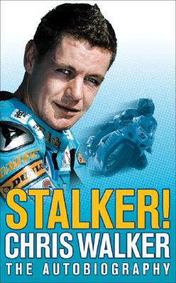 楽天ブックス: Stalker! Chris Walker: The Autobiography - Chris Walker ...