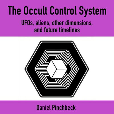 楽天ブックス: The Occult Control System: Ufos, Aliens, Other Dimensions, and ...