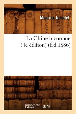 楽天ブックス: La Chine Inconnue (4e dition) (d.1886) - Maurice Jametel ...