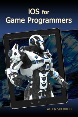 楽天ブックス: IOS for Game Programmers - Allen Sherrod - 9781938549878 : 洋書