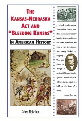 楽天ブックス: The Kansas-Nebraska Act and Bleeding Kansas in American History ...