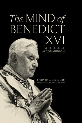 楽天ブックス: The Mind of Benedict XVI: A Theology of Communion - Richard G ...
