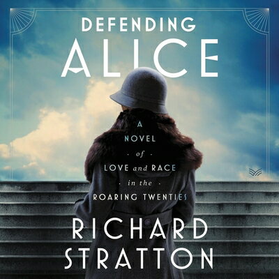 楽天ブックス: Defending Alice: A Novel of Love and Race in the Roaring ...