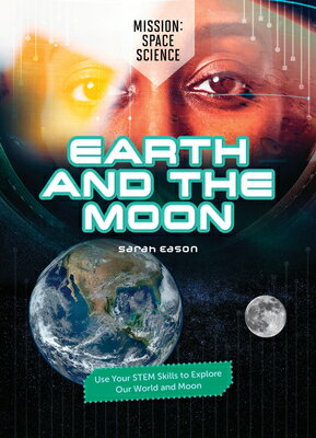 楽天ブックス: Earth and the Moon: Use Your Stem Skills to Explore Our Earth ...