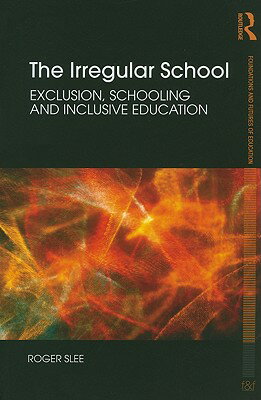 楽天ブックス: The Irregular School: Exclusion, Schooling and Inclusive ...