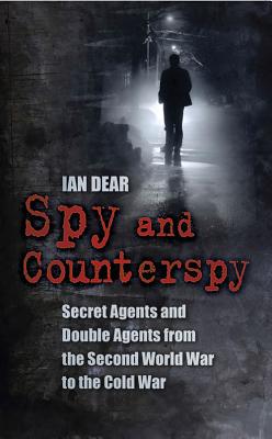 楽天ブックス: Spy and Counterspy: Secret Agents and Double Agents from the ...
