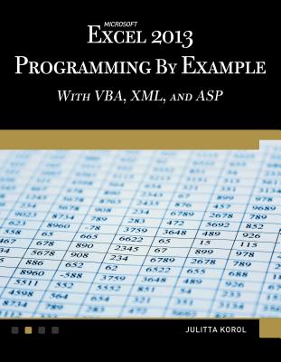 楽天ブックス: Microsoft Excel 2013 Programming by Example with Vba, XML, and ASP - Julitta Korol ...