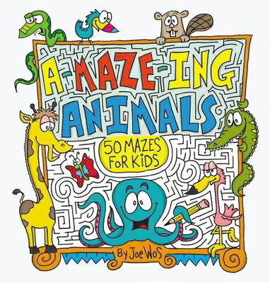 楽天ブックス: A-Maze-Ing Animals: 50 Mazes for Kids - Joe Wos - 9781438009940 ...