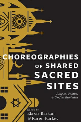 楽天ブックス: Choreographies of Shared Sacred Sites: Religion, Politics, and ...