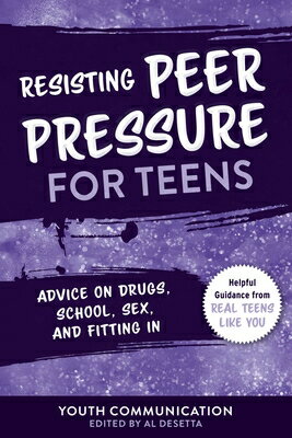 楽天ブックス: Resisting Peer Pressure for Teens: Advice on Drugs, School, Sex ...