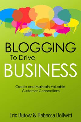 楽天ブックス: Blogging to Drive Business: Create and Maintain Valuable ...