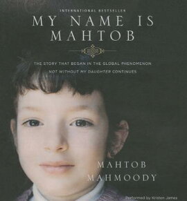 楽天ブックス: My Name Is Mahtob: The Story That Began in the Global ...