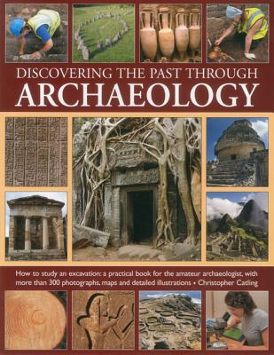 楽天ブックス: Discovering the Past Through Archaeology: The Science and Practice of Studying ...