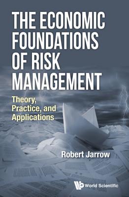 楽天ブックス: Economic Foundations of Risk Management, The: Theory, Practice, and Applications ...