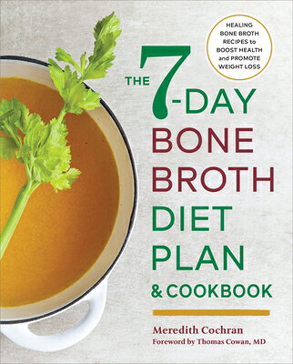 楽天ブックス: The 7-Day Bone Broth Diet Plan: Healing Bone Broth Recipes to ...