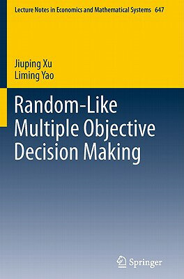 楽天ブックス: Random-Like Multiple Objective Decision Making - Jiuping Xu - 9783642179990 : 洋書