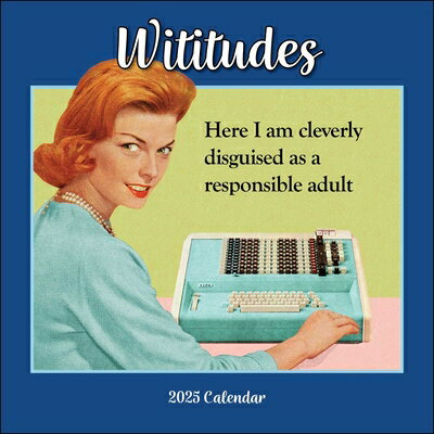 楽天ブックス: Wititudes 2025 Wall Calendar: Here I Am Cleverly Disguised as a ...