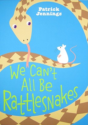 楽天ブックス: We Can't All Be Rattlesnakes - Patrick Jennings - 9780060821142 ...