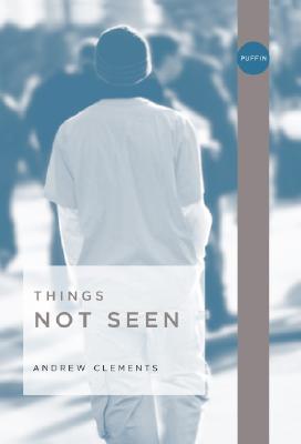 楽天ブックス: Things Not Seen: - Andrew Clements - 9780142407318 : 洋書
