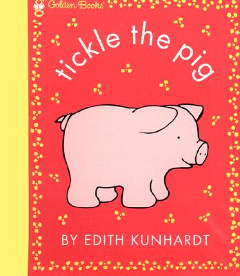 楽天ブックス: Tickle the Pig - Edith Kunhardt - 9780307120076 : 洋書