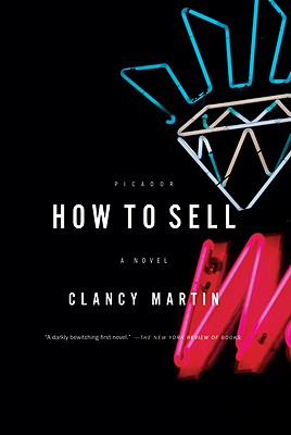楽天ブックス: How to Sell - Clancy Martin - 9780312429645 : 洋書