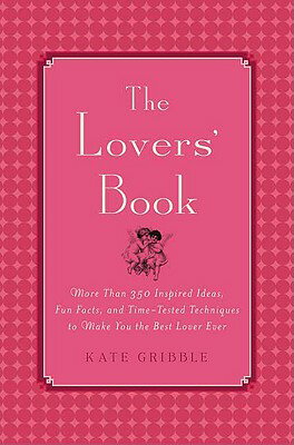 楽天ブックス: The Lovers' Book: More Than 350 Inspired Ideas, Fun Facts, and ...