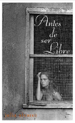 楽天ブックス: Antes de Ser Libres - Julia Alvarez - 9780375815454 : 洋書