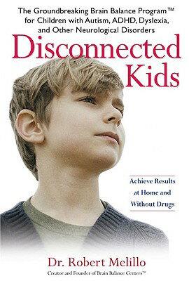 楽天ブックス: Disconnected Kids: The Groundbreaking Brain Balance Program for ...