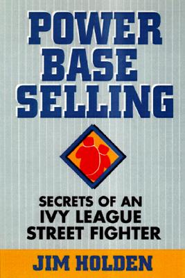 楽天ブックス: Power Base Selling: Secrets of an Ivy League Street Fighter ...