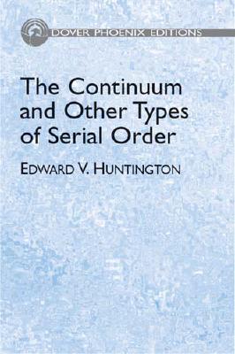楽天ブックス: CONTINUUM AND OTHER TYPES OF SERIAL ORDE - EDWARD V. HUNTINGTON ...