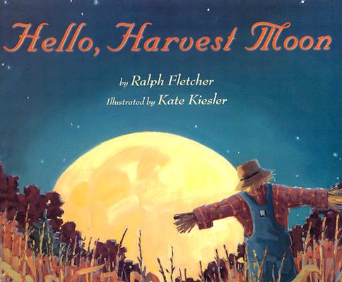 楽天ブックス: Hello, Harvest Moon - Ralph Fletcher - 9780618164516 : 洋書