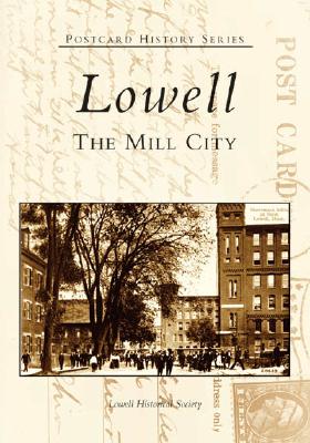 楽天ブックス: Lowell: The Mill City - Lowell Historical Society ...