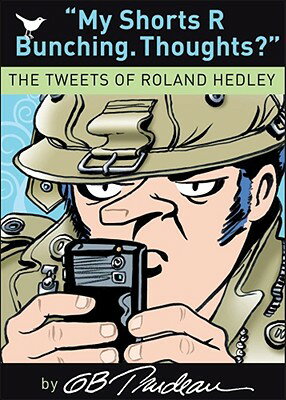 楽天ブックス: My Shorts R Bunching. Thoughts?: The Tweets of Roland Hedley ...