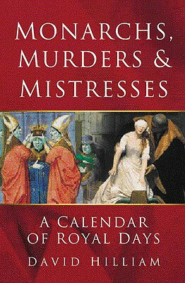 楽天ブックス: Monarchs, Murders & Mistresses: A Book of Royal Days - David ...