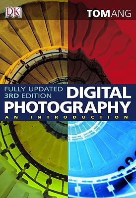 楽天ブックス: Digital Photography: An Introduction - Tom Ang - 9780756658373 : 洋書