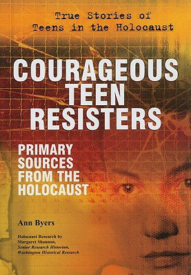 楽天ブックス: Courageous Teen Resisters: Primary Sources from the Holocaust ...