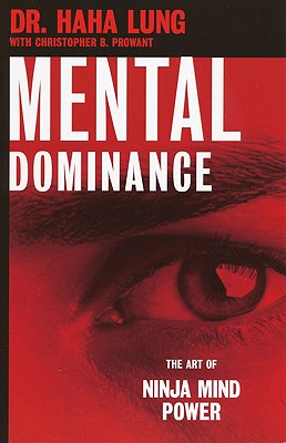 楽天ブックス: Mental Dominance: The Art of Ninja Mind Power - Haha Lung ...