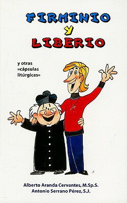 楽天ブックス: Firminio y Liberio: Y Otras Capsulas Liturgicas - Alberto ...