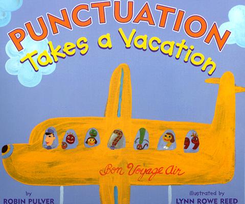 楽天ブックス: Punctuation Takes a Vacation - Robin Pulver - 9780823416875 : 洋書
