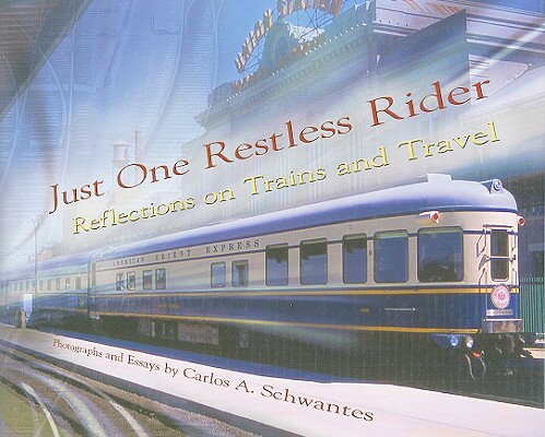 楽天ブックス: Just One Restless Rider: Reflections on Trains and Travel ...