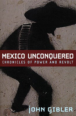 楽天ブックス: Mexico Unconquered: Chronicles of Power and Revolt - John ...