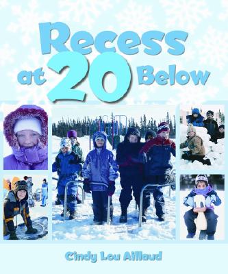 楽天ブックス: Recess at 20 Below - Cindy Aillaud - 9780882406046 : 洋書