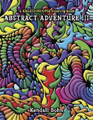 楽天ブックス: Abstract Adventure III: A Kaleidoscopia Coloring Book - Kendall ...
