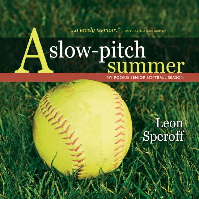 楽天ブックス: A Slow-Pitch Summer: My Rookie Senior Softball Season - Leon ...