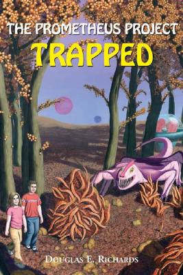 楽天ブックス: Trapped!: The Prometheus Project - Douglas E. Richards - 9780974876542 : 洋書