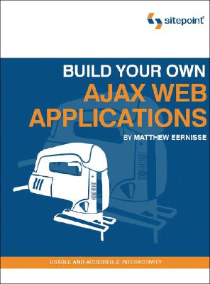 楽天ブックス: Build Your Own Ajax Web Applications: Usable and Accessible Interactivity - Matthew ...