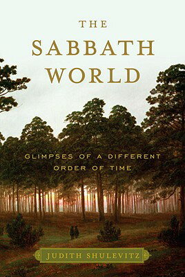 楽天ブックス: The Sabbath World: Glimpses of a Different Order of Time ...
