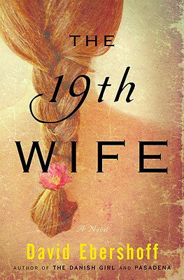 楽天ブックス: The 19th Wife - David Ebershoff - 9781400063970 : 洋書