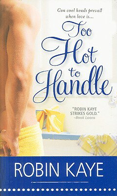 楽天ブックス: Too Hot to Handle - Robin Kaye - 9781402217661 : 洋書